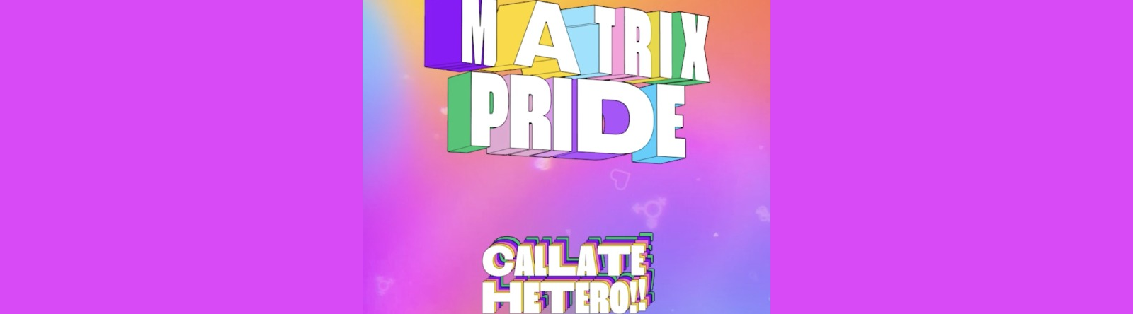 Entradas MATRIX PRIDE : CALLATE HETERO!! Sábado 21 de Junio - EcoPass